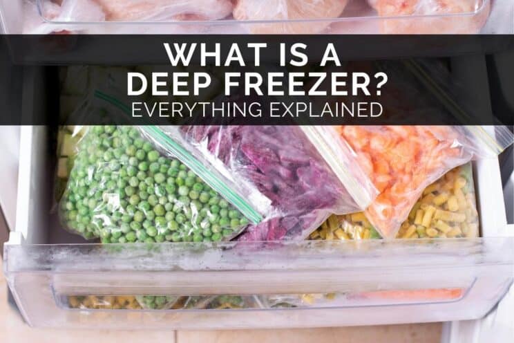 What Is A Deep Freezer? (& What Makes It Different)