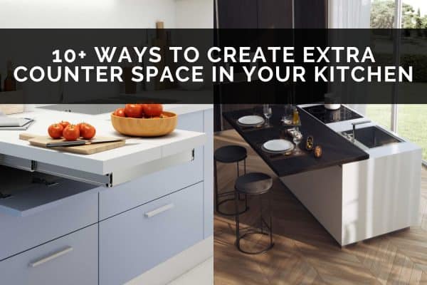 10+ Ways To Create Extra Counter Space In Your Kitchen